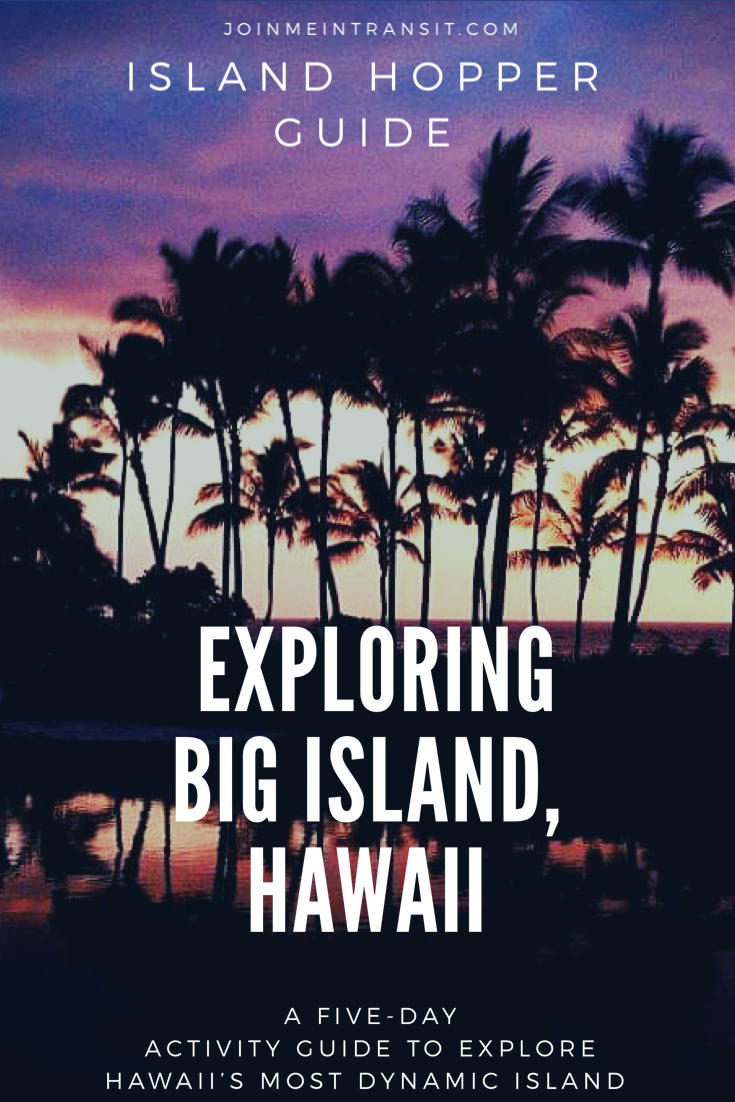 Exploring the Big Island, Hawaii’s Most Dynamic Isle – Welcome